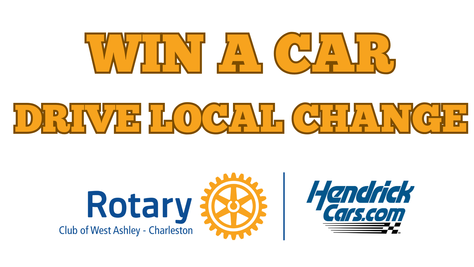 Rotary Club of West Ashley – Charleston – Win a Car, Drive Local Change!